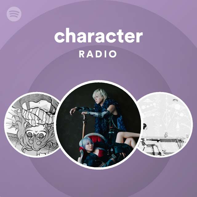 character Radio - playlist by Spotify | Spotify