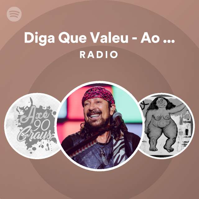 Diga Que Valeu - Ao Vivo Radio - playlist by Spotify | Spotify