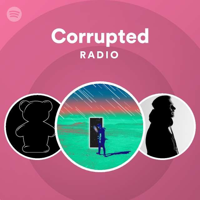 Corrupted Radio - playlist by Spotify | Spotify