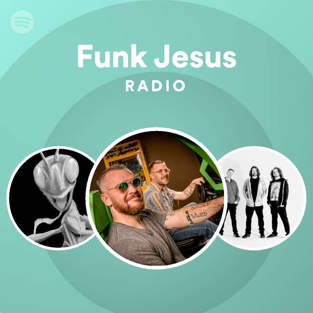 Funk Jesus Radio - playlist by Spotify | Spotify