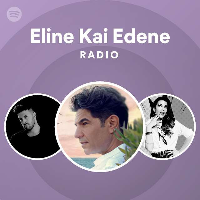 Eline Kai Edene Radio - playlist by Spotify | Spotify