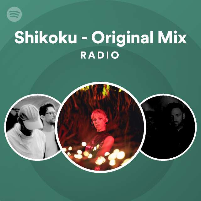 Shikoku - Original Mix Radio - playlist by Spotify | Spotify