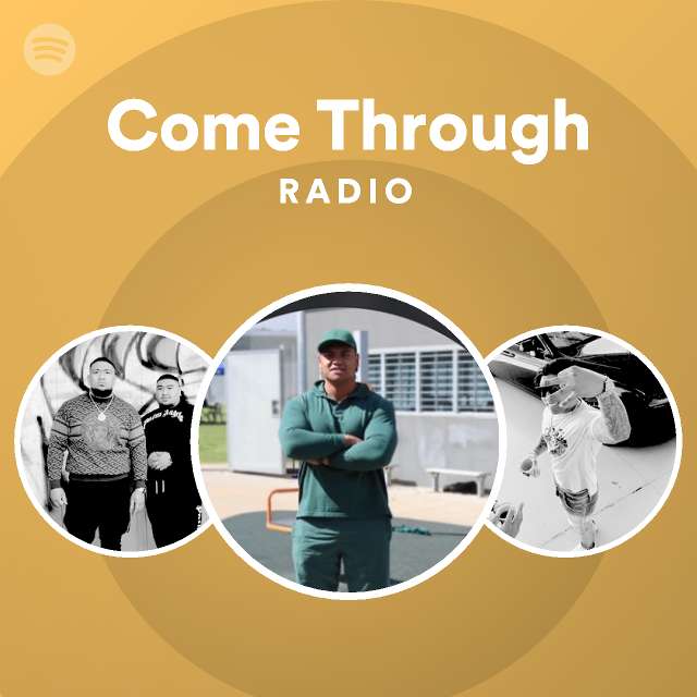 Come Through Radio - playlist by Spotify | Spotify