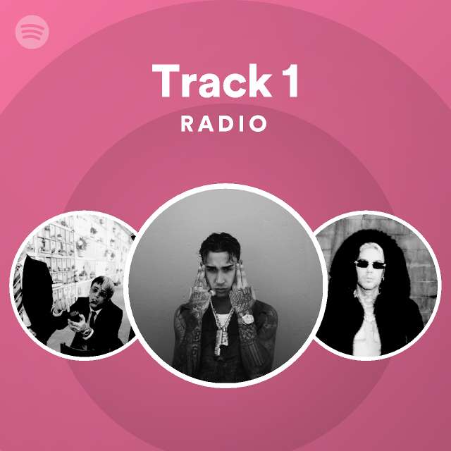 Track 1 Radio - playlist by Spotify | Spotify