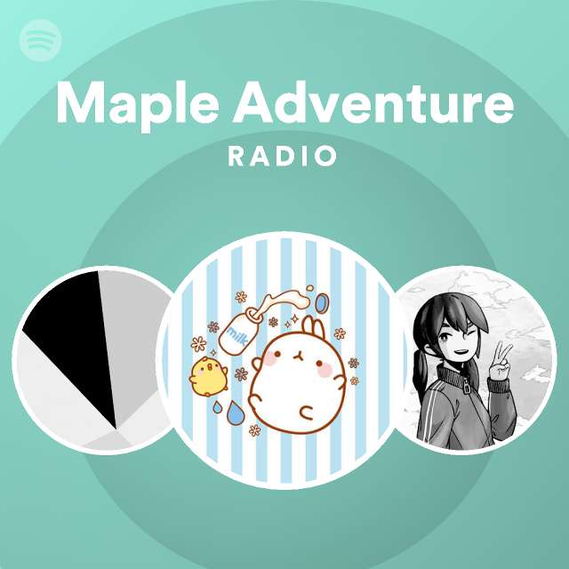 Maple Adventure Radio - playlist by Spotify | Spotify