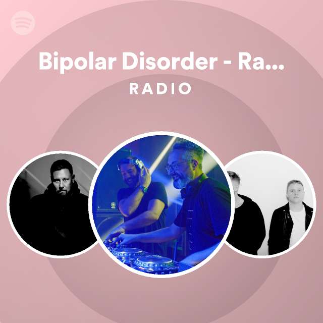 Bipolar Disorder - Radio Edit Radio - playlist by Spotify | Spotify