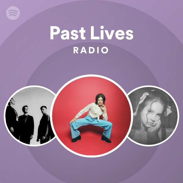 Past Lives Radio - playlist by Spotify | Spotify