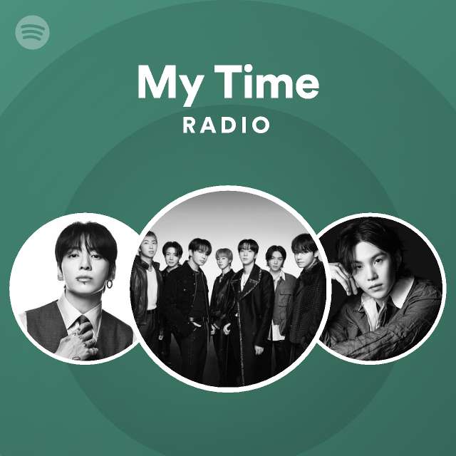 My Time Radio - playlist by Spotify | Spotify