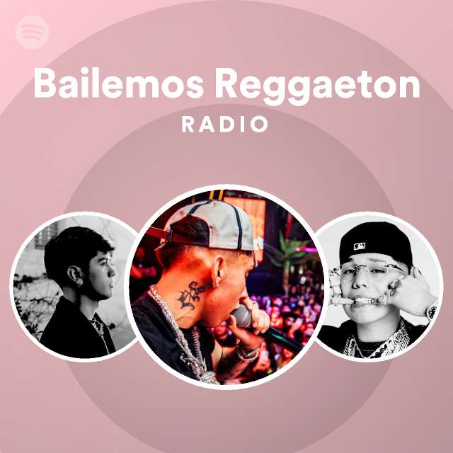 Bailemos Reggaeton Radio - playlist by Spotify | Spotify