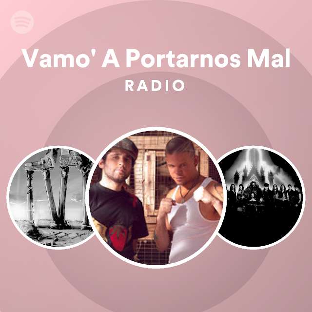 Vamo' A Portarnos Mal Radio | Spotify Playlist