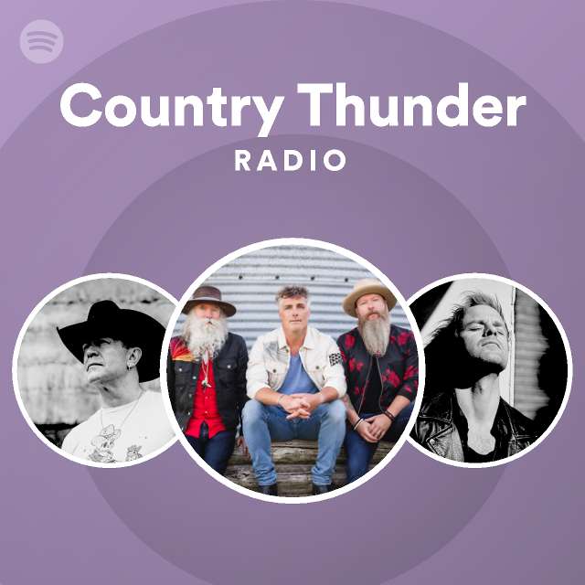 Country Thunder Radio - playlist by Spotify | Spotify