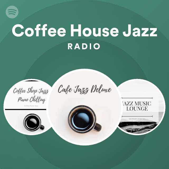 Coffee House Jazz Radio - playlist by Spotify | Spotify