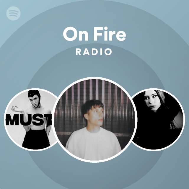 On Fire Radio - playlist by Spotify | Spotify