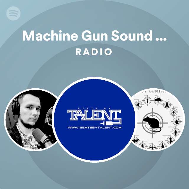 Machine Gun Sound Effect Radio - playlist by Spotify | Spotify
