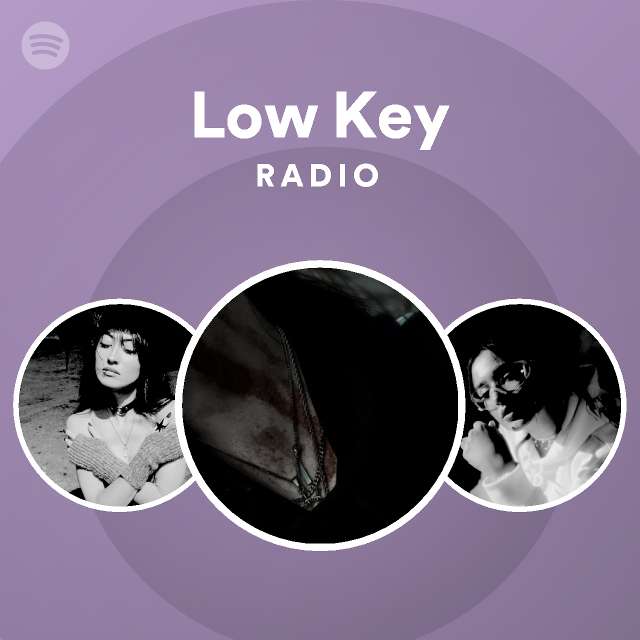 Low Key Radio | Spotify Playlist