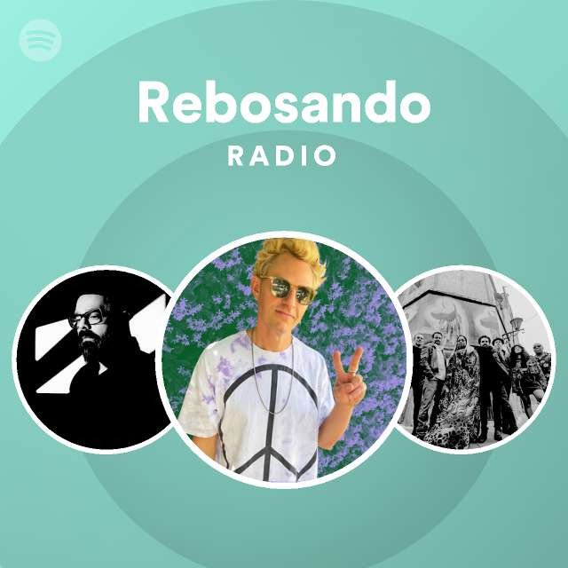 Rebosando Radio - playlist by Spotify | Spotify