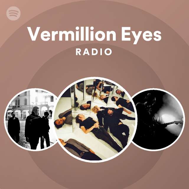 Vermillion Eyes Radio | Spotify Playlist