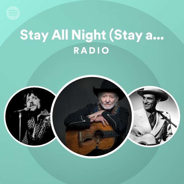 Stay All Night (Stay a Little Longer) Radio - playlist by Spotify | Spotify