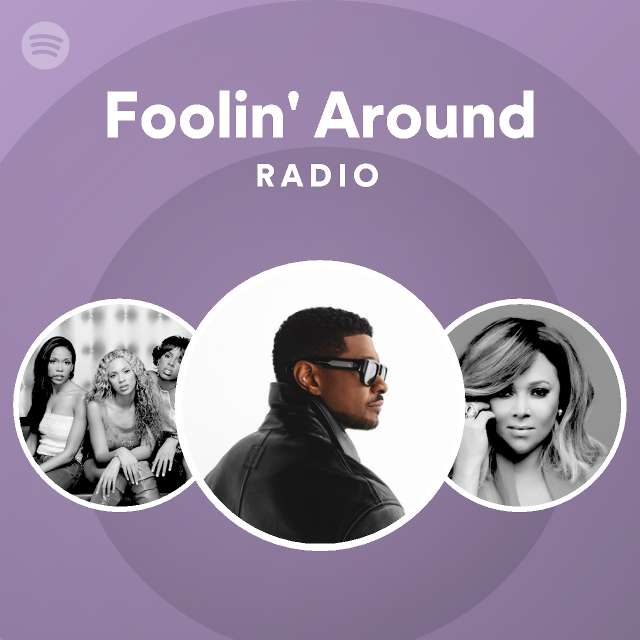 Foolin' Around Radio - playlist by Spotify | Spotify