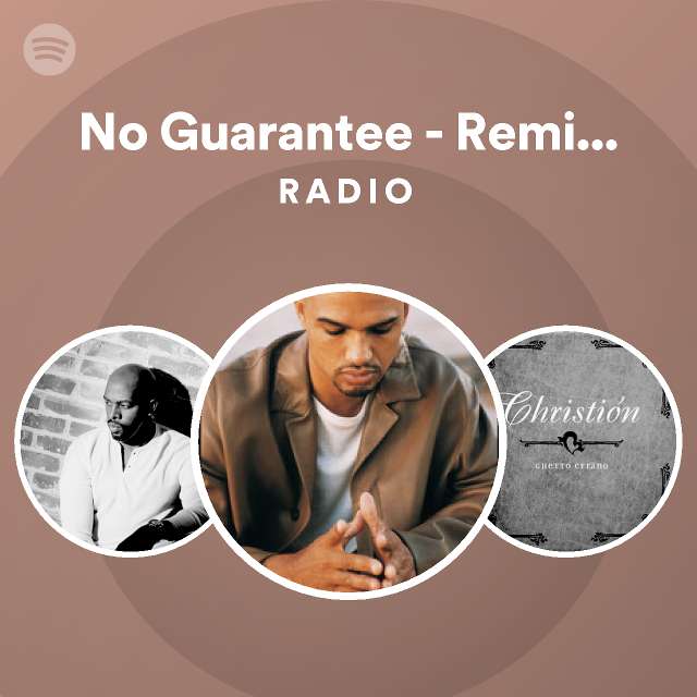 No Guarantee - Remix Version Radio - playlist by Spotify | Spotify