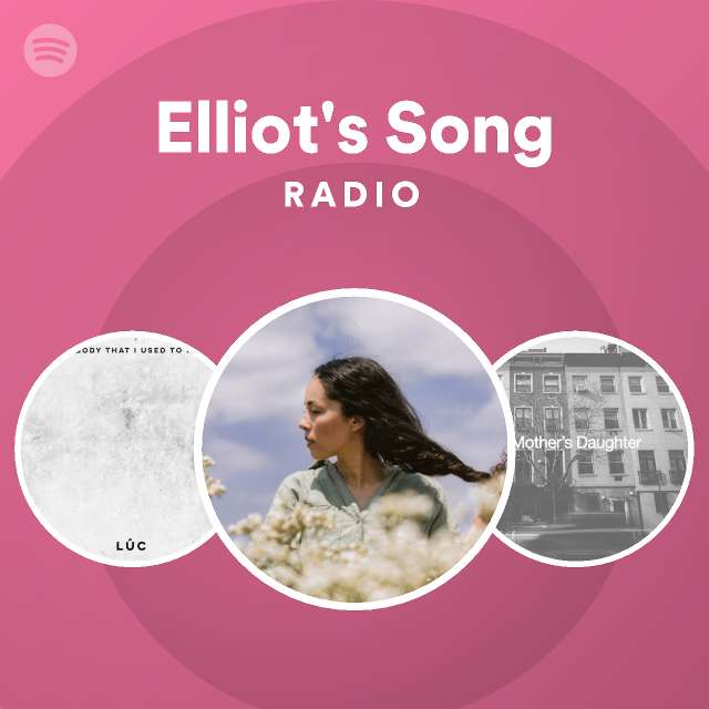 Elliot's Song Radio | Spotify Playlist