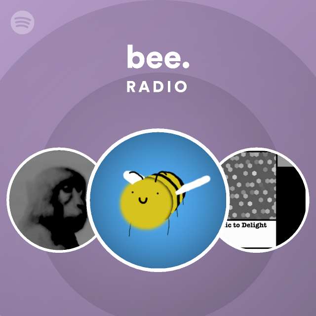 bee. Radio - playlist by Spotify | Spotify