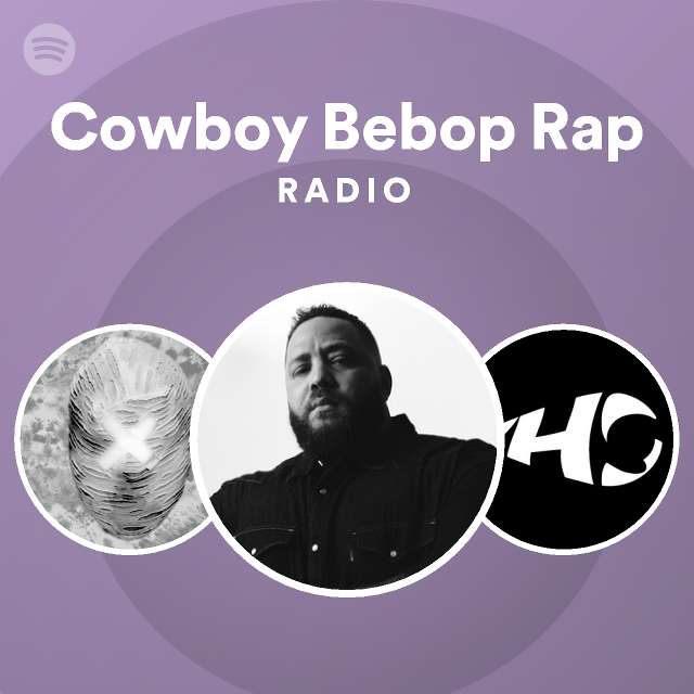 Cowboy Bebop Rap Radio - playlist by Spotify | Spotify