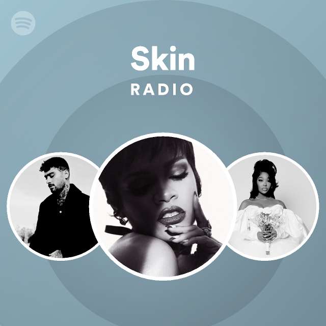 Skin Radio - playlist by Spotify | Spotify