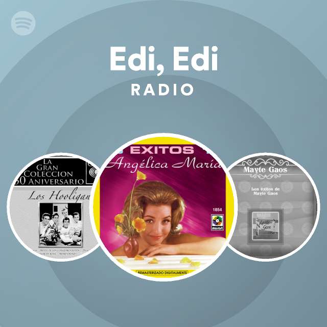 Edi, Edi Radio - playlist by Spotify | Spotify