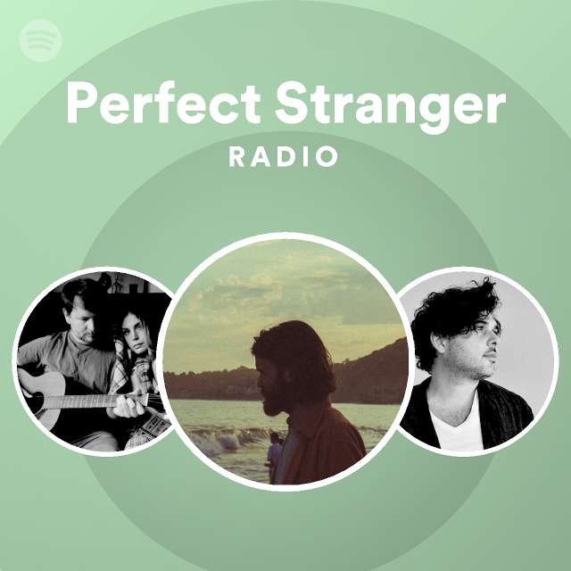 Perfect Stranger Radio - playlist by Spotify | Spotify