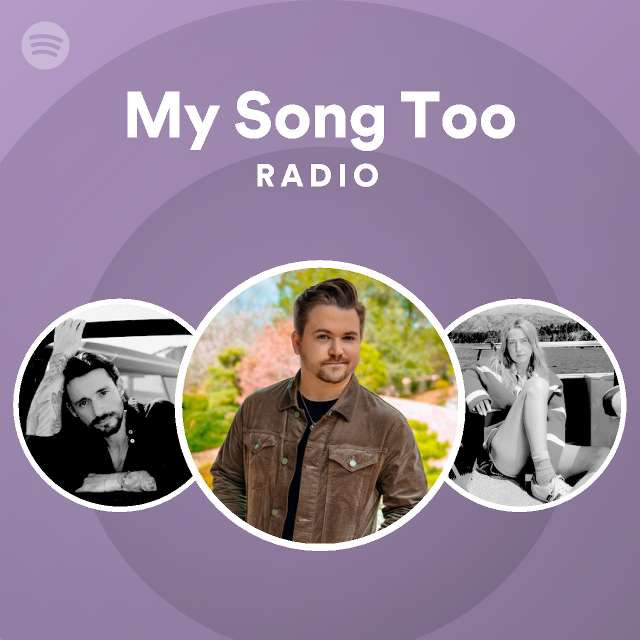 My Song Too Radio - playlist by Spotify | Spotify
