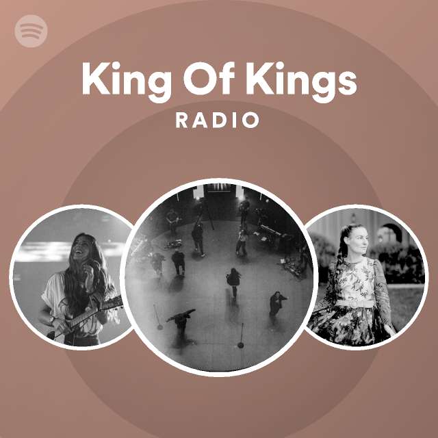 King Of Kings Radio - playlist by Spotify | Spotify