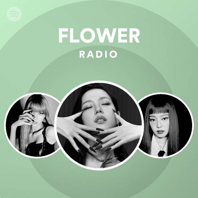 FLOWER Radio - playlist by Spotify | Spotify