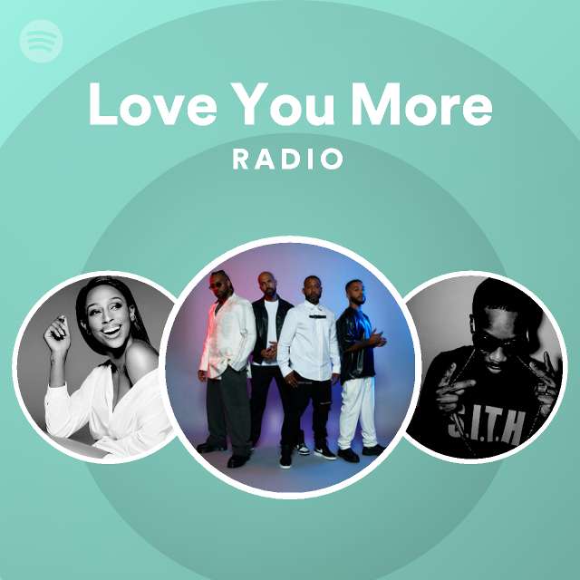 Love You More Radio - playlist by Spotify | Spotify