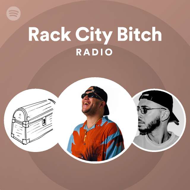 Rack City Bitch Radio - playlist by Spotify | Spotify