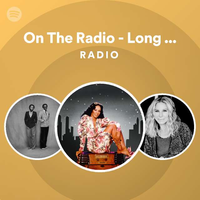 On The Radio Long Version Radio Playlist By Spotify Spotify