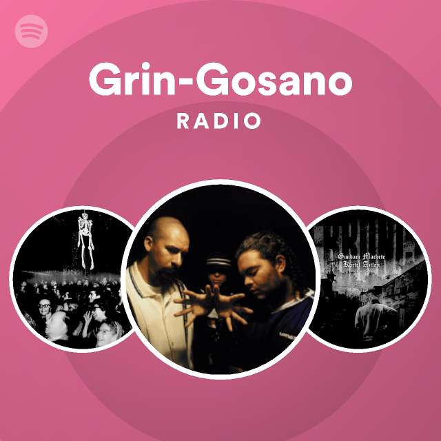 Grin-Gosano Radio - playlist by Spotify | Spotify