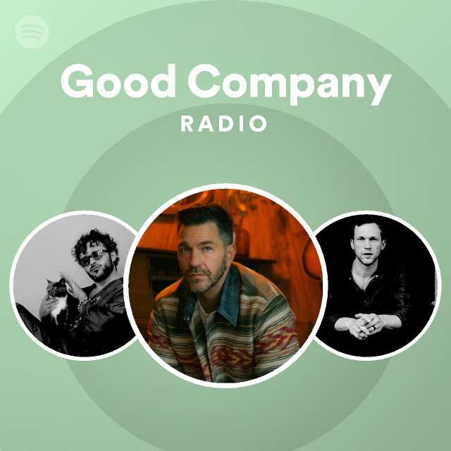 Good Company Radio - playlist by Spotify | Spotify