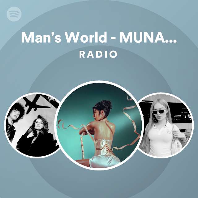 Man's World - MUNA Remix Radio - playlist by Spotify | Spotify