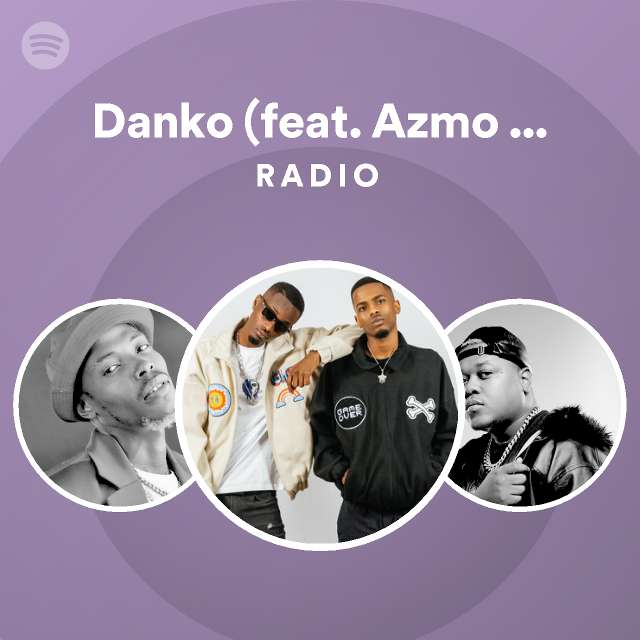 Danko (feat. Azmo Nawe) Radio - playlist by Spotify | Spotify