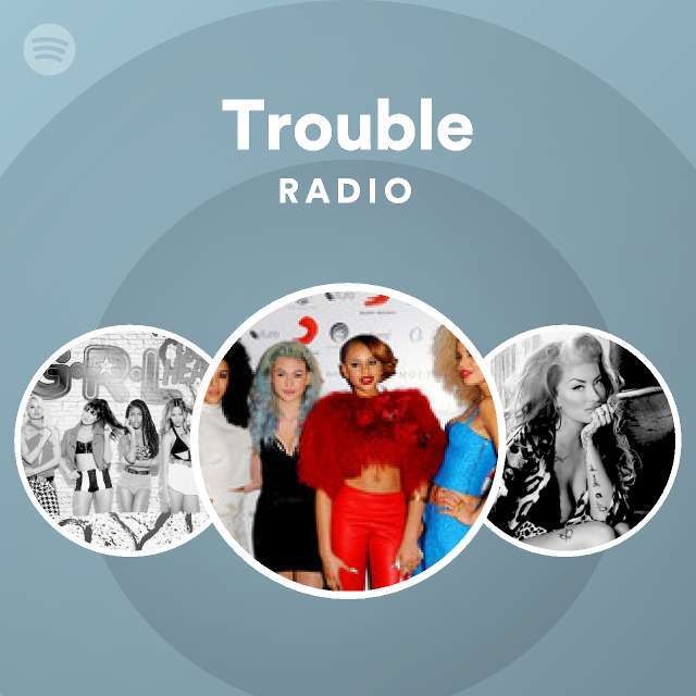 Trouble Radio | Spotify Playlist