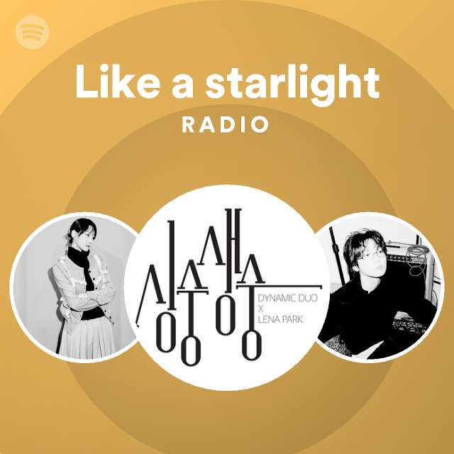 Like a starlight Radio - playlist by Spotify | Spotify