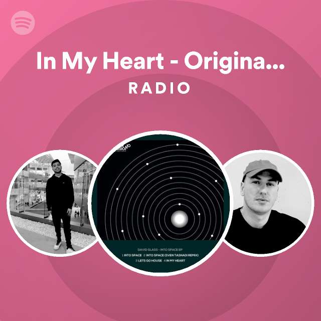 In My Heart - Original Mix Radio - playlist by Spotify | Spotify
