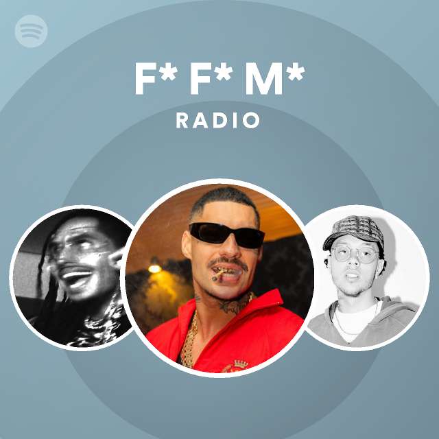 F F M Radio Playlist By Spotify Spotify