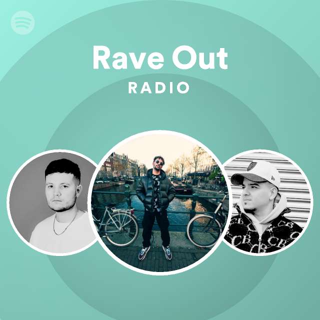 Rave Out Radio - playlist by Spotify | Spotify