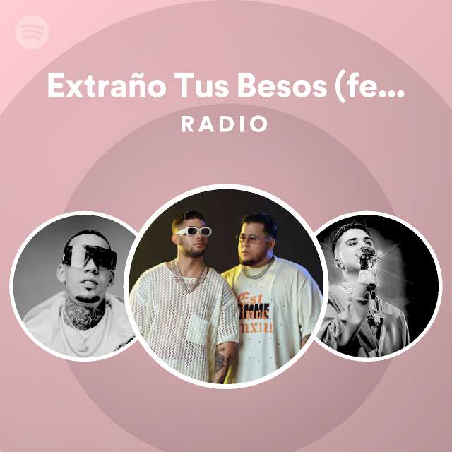 Extraño Tus Besos (feat. Darkiel) Radio | Spotify Playlist