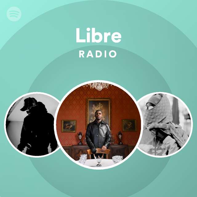 Libre Radio - playlist by Spotify | Spotify