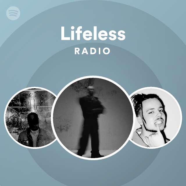Lifeless Radio - playlist by Spotify | Spotify