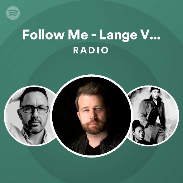 Follow Me - Lange Vs. DJ Jam X & De Leon Remix Radio - playlist by ...