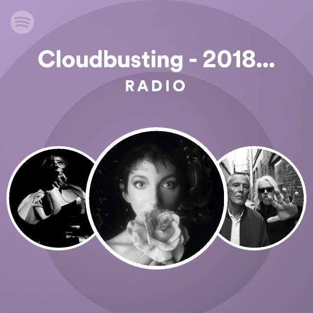 Cloudbusting - 2018 Remaster Radio | Spotify Playlist